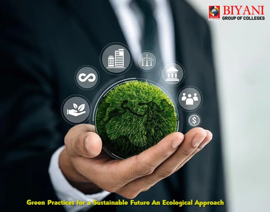 Green Practices for a Sustainable Future: An Ecological Approach ...